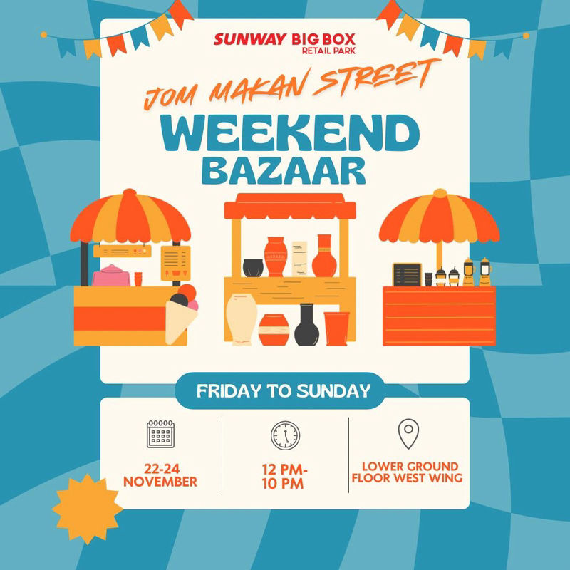 Jom Makan Street - Weekend Bazaar @ Sunway BigBox Mall