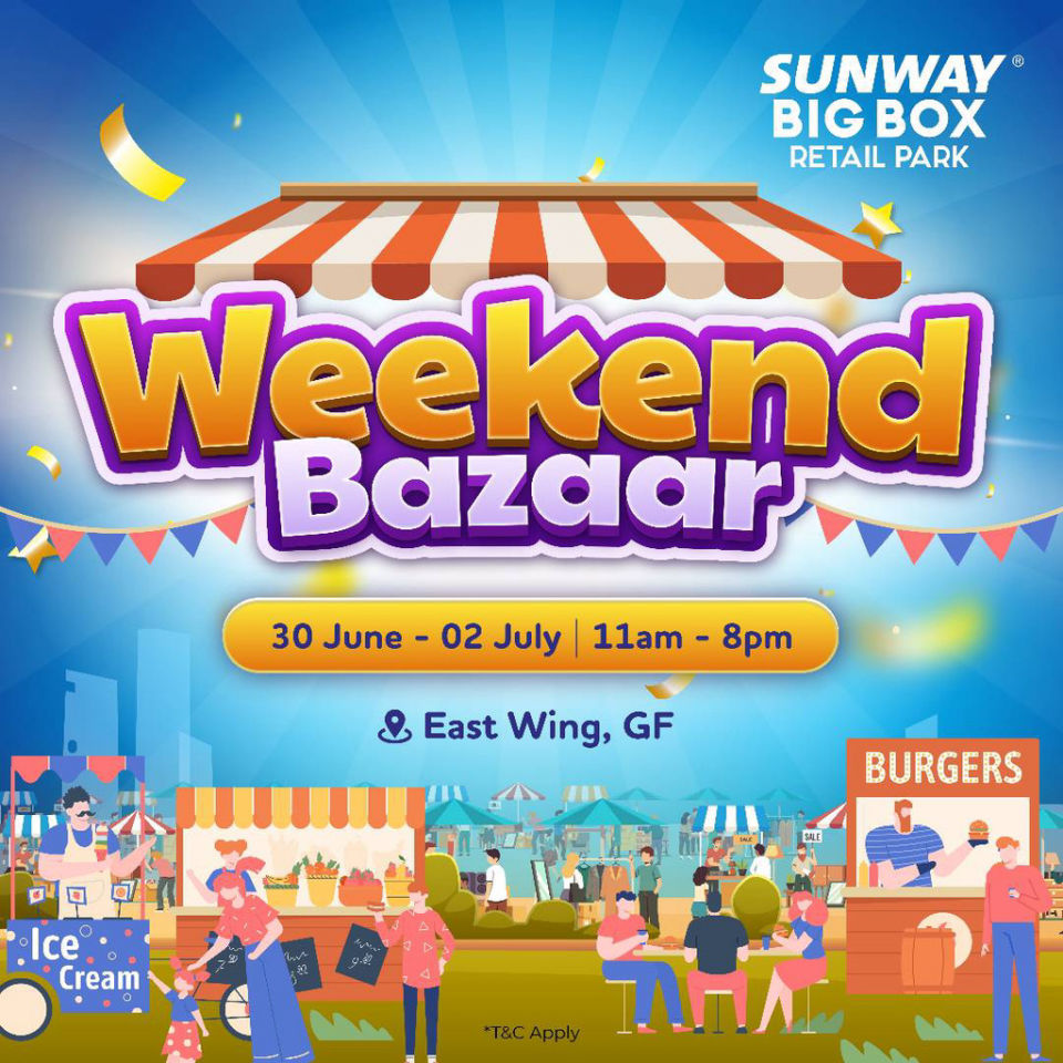 Weekend Bazaar @ Sunway Big Box! @ Sunway BigBox Mall